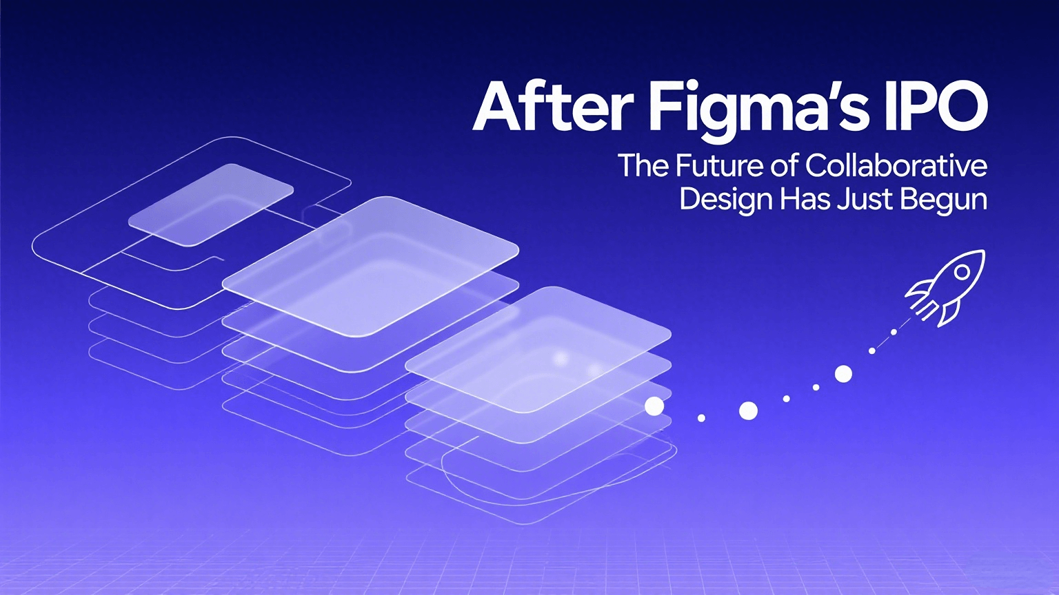 After Figma's IPO: The Future of Collaborative Design Has Just Begun